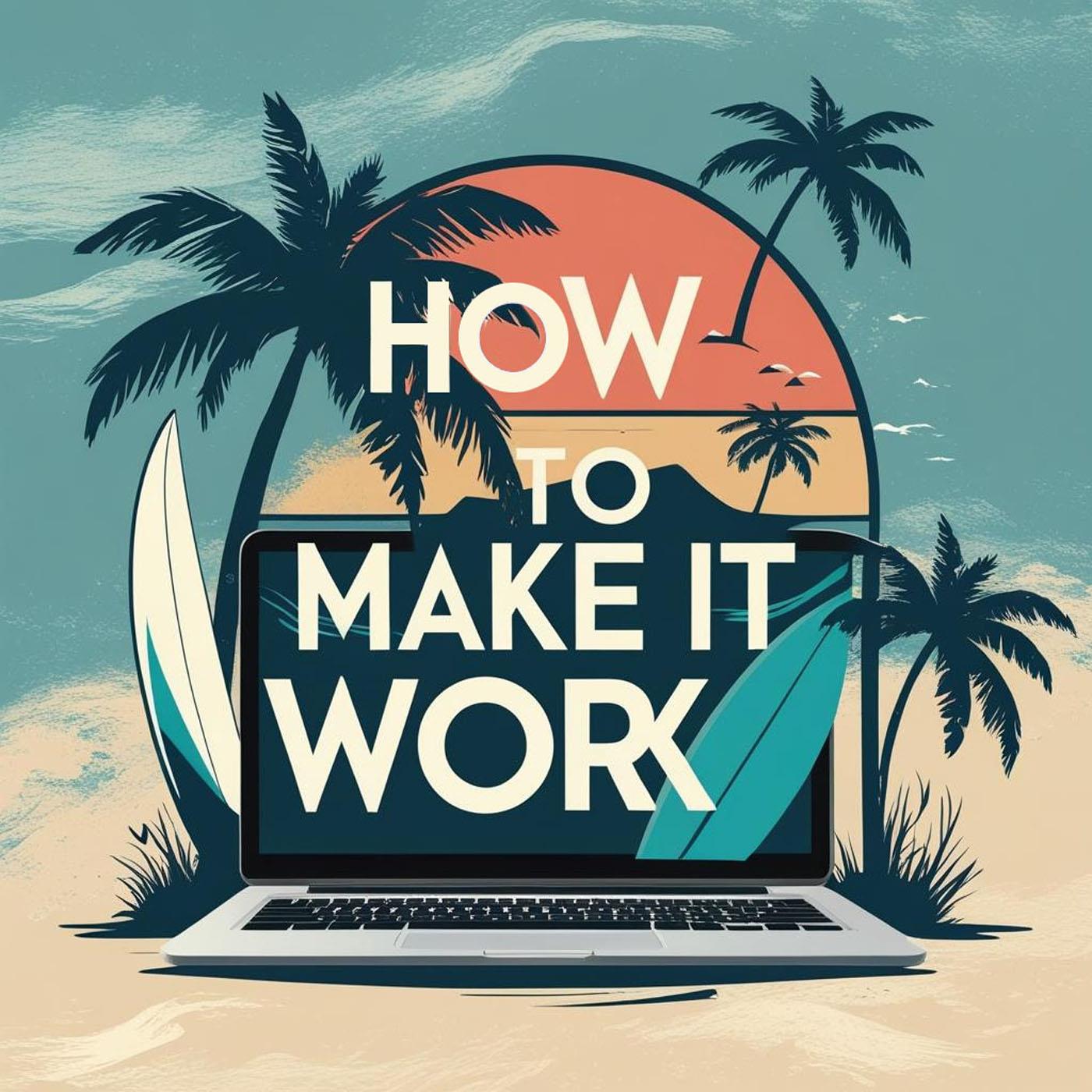 How To Make It Work | Raglan Community Radio 98.1fm